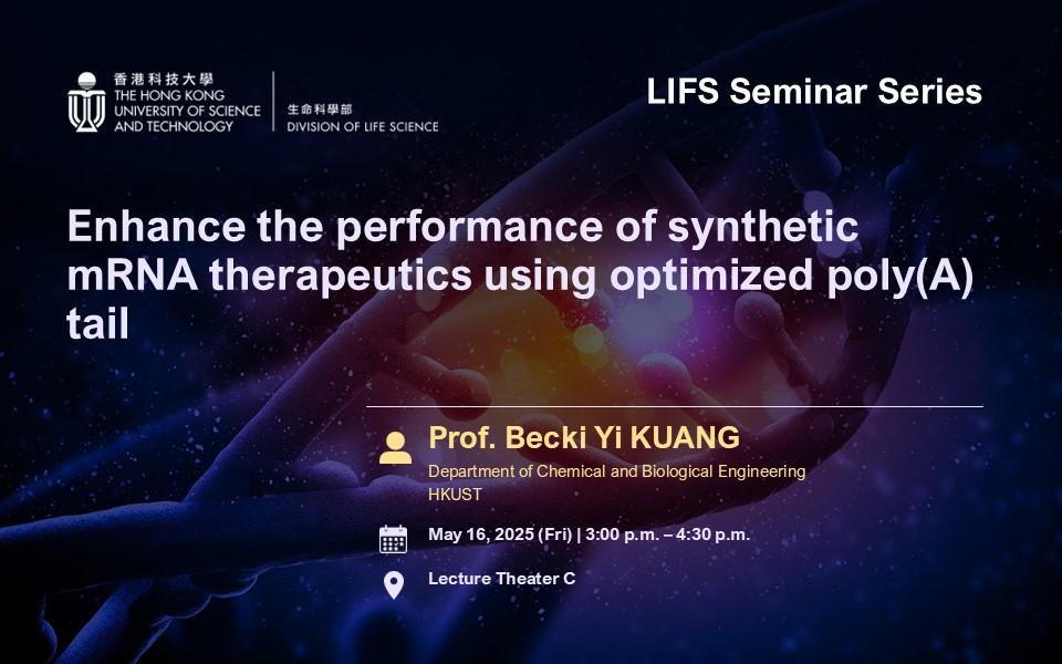 LIFS Seminar Series - Enhance the performance of synthetic mRNA therapeutics using optimized ...
